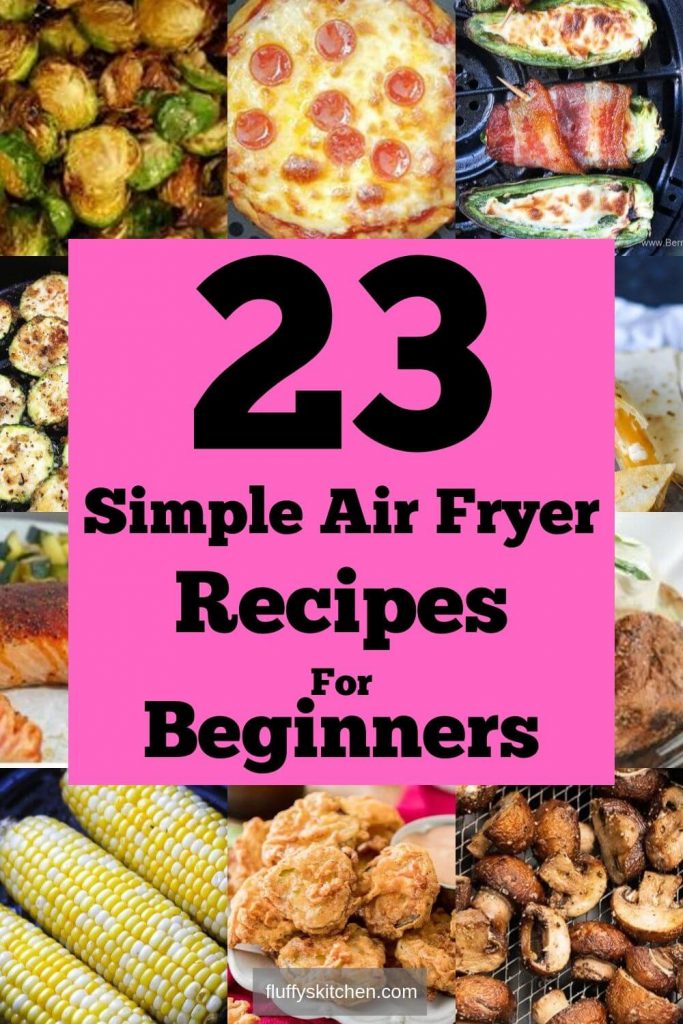 23 Simple Air Fryer Recipes For Beginners - Fluffy's Kitchen